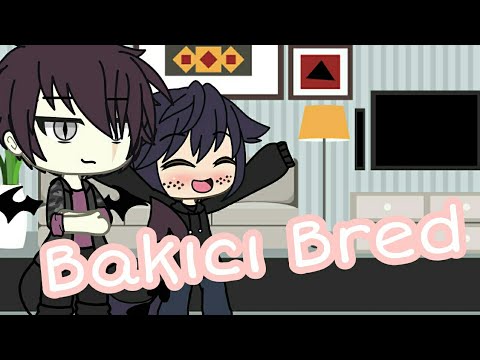 || Bakıcı Bred || GL || }•Türkçe•{ ||