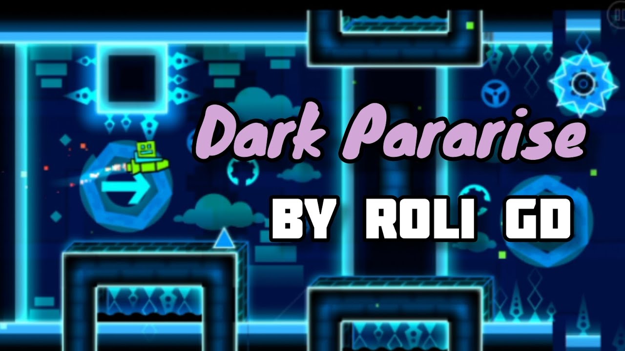 Dark Paradise [ Geometry Dash - By RoLi GD - YouTube