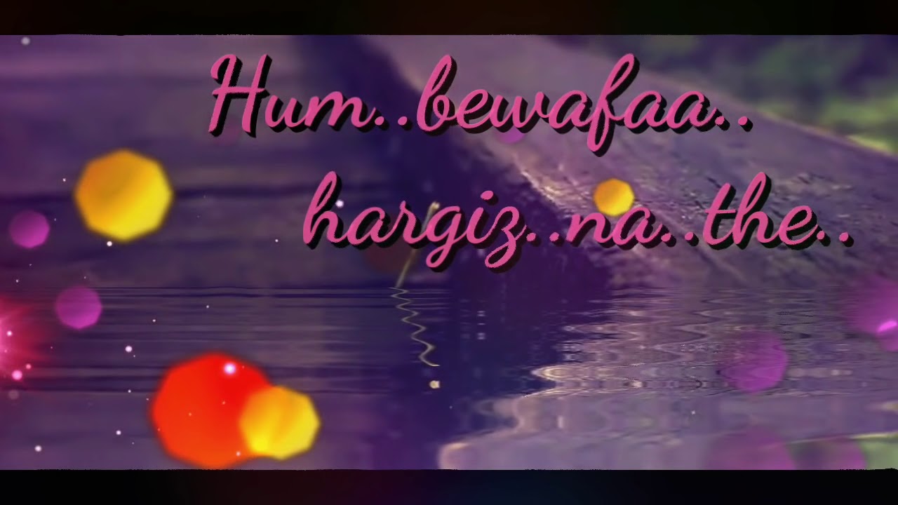 Hum Bewafa Hargiz Na The || Sanam || lyrics video - YouTube