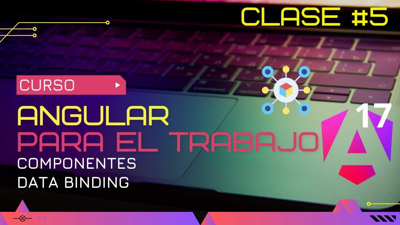 Curso Angular 17 Para El Trabajo Componentes Databindingš¤ Youtube
