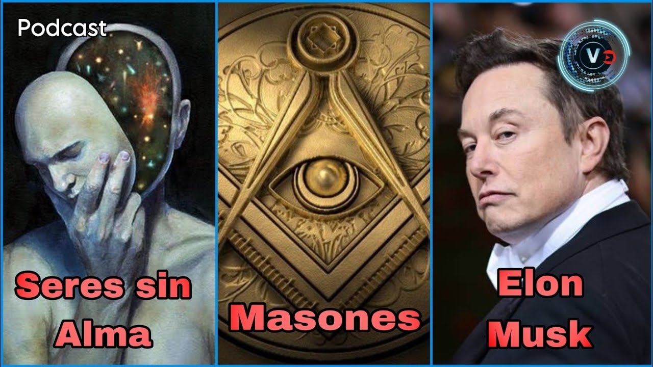 Elon Musk, Masonería, Sociedades Secretas y Seres sin Alma [Podcast ...