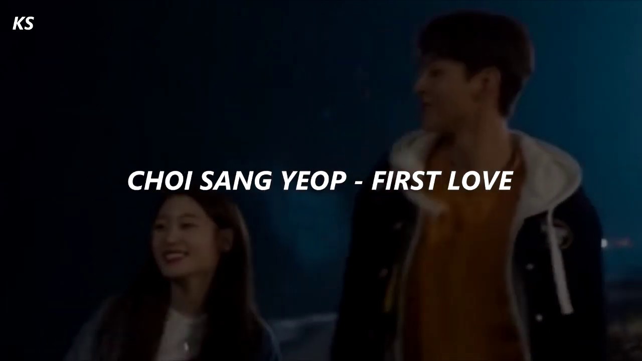 CHOI SANG YEOP - First Love [My first first love OST](Traducido al Español) - YouTube