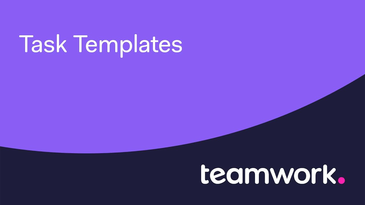 Teamwork - Save time using TASK TEMPLATES - YouTube