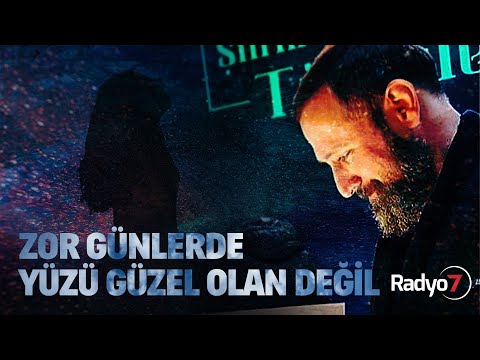 Zor Günlerinde Yüzü Güzel Olanlar Değil - TALHA BORA ÖGE