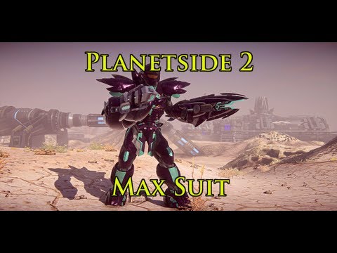 Planetside 2: The MAX Suit - YouTube