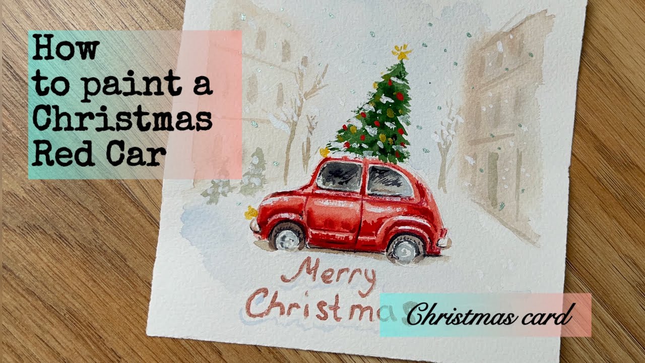 The red car with a Christmas tree. Easy watercolor Christmas card ...