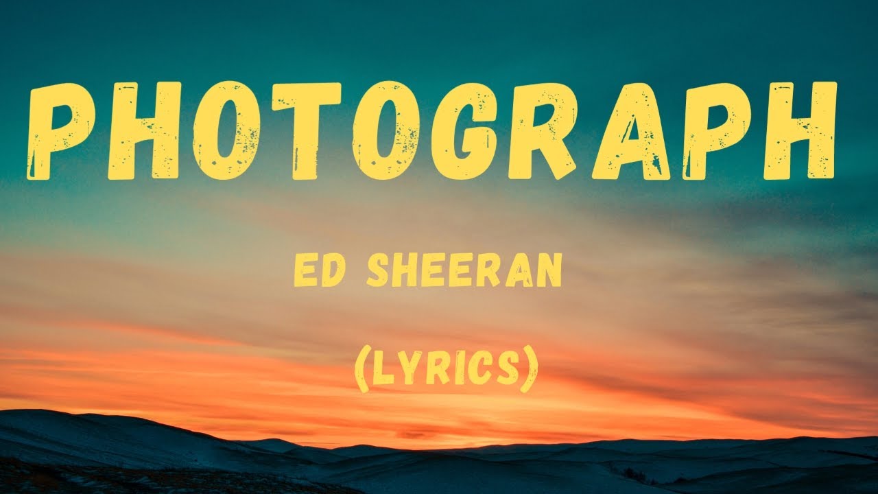 Ed Sheeran - Photograph (Lyrics) - YouTube