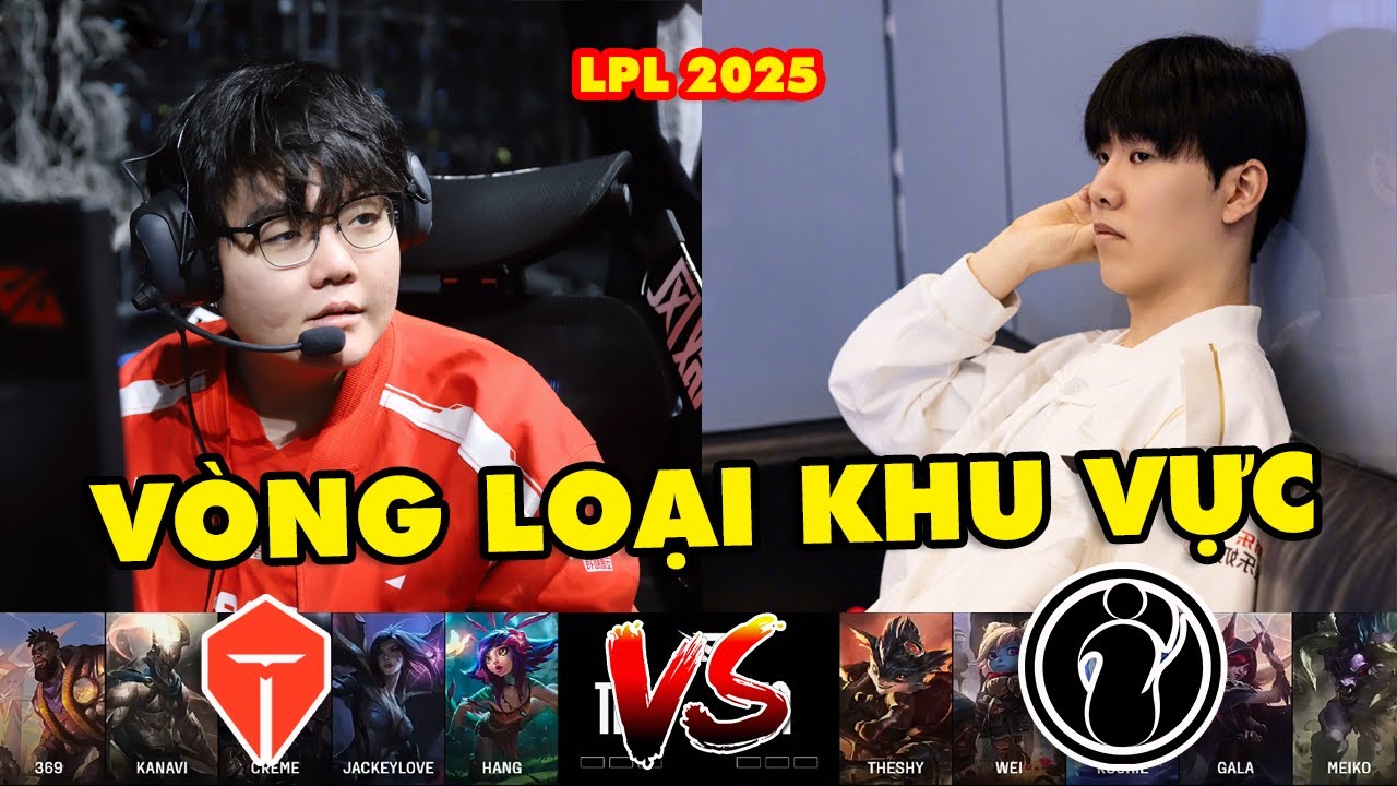 [LPL 2025] Highlight TES vs IG Full: Vòng Loại Khu Vực CKTG 2025 | TOP ...