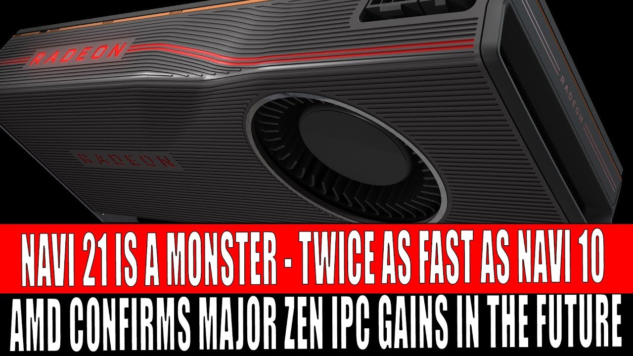 Navi 21 Is a Monster - Twice As Fast As Navi 10 | AMD Promises Huge Zen ...