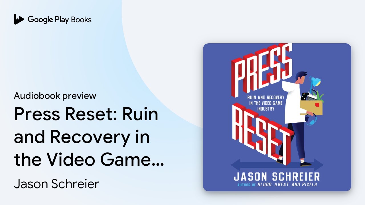 Press Reset: Ruin and Recovery in the Video… by Jason Schreier ...