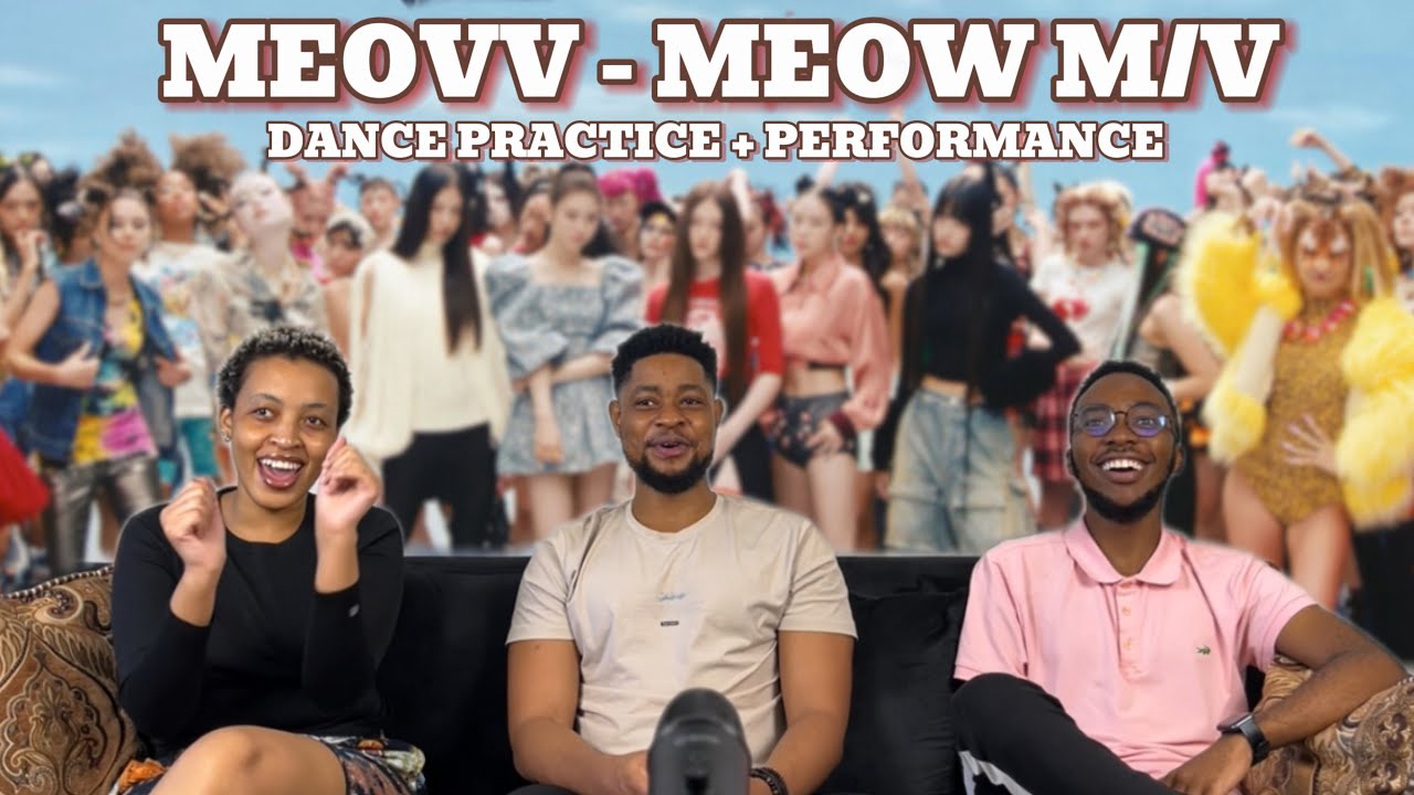Our Reaction To MEOVV - ‘MEOW’ M/V + DANCE PRACTISE + NPOP PERFOMANCE ...