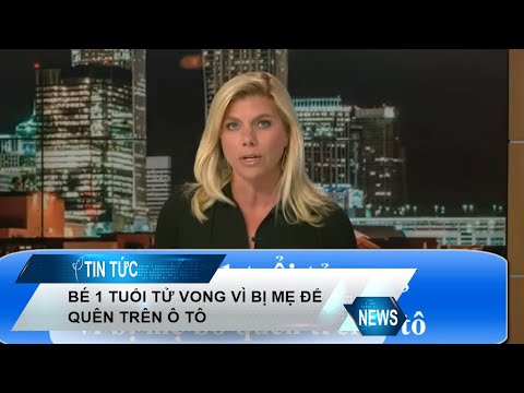 Báo PNVN - TIN THẾ GIỚI | Bé 1 tuổi tử vong vì bị mẹ để quên trong ô tô