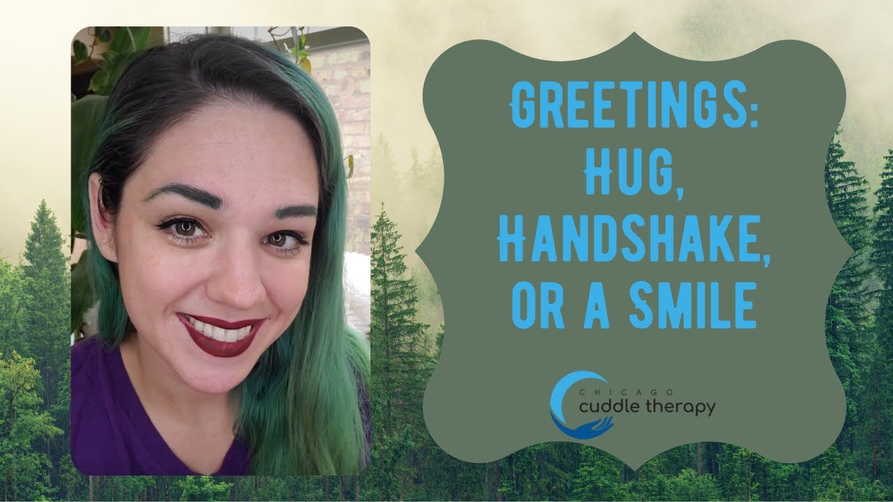 Greetings: Hug, Handshake, or Smile with Chicago Cuddle Therapy - YouTube