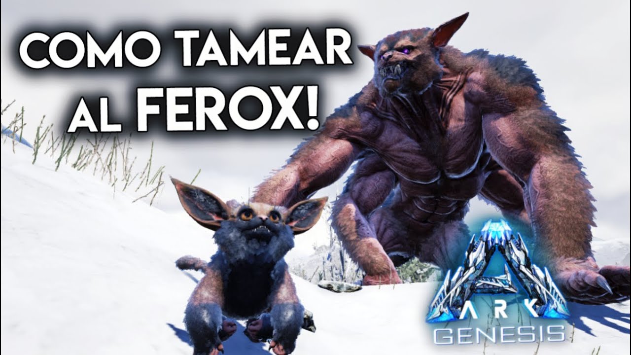 COMO TAMEAR AL FEROX - ARK GENESIS - YouTube