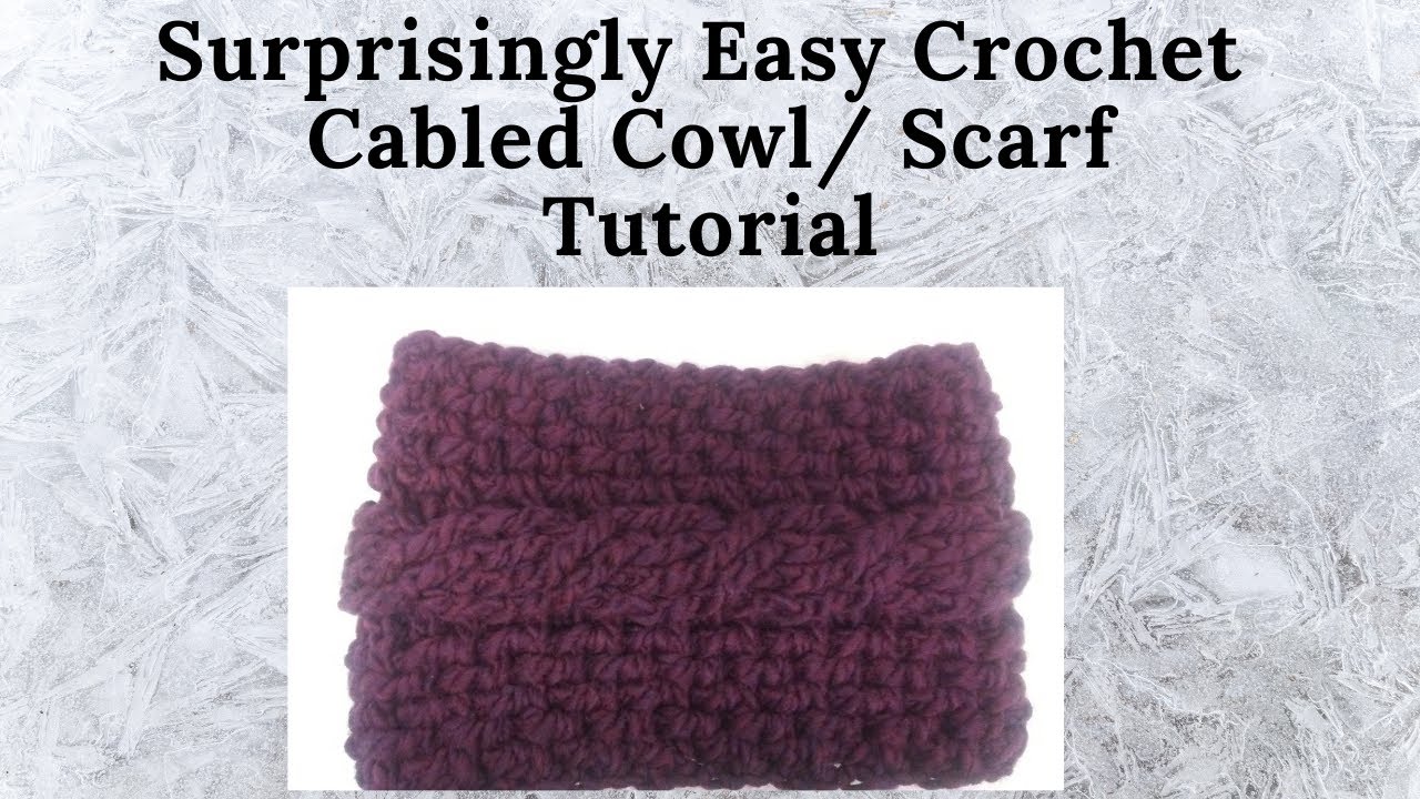 Surprisingly Easy Crochet Cabled Cowl/ Scarf Tutorial - YouTube