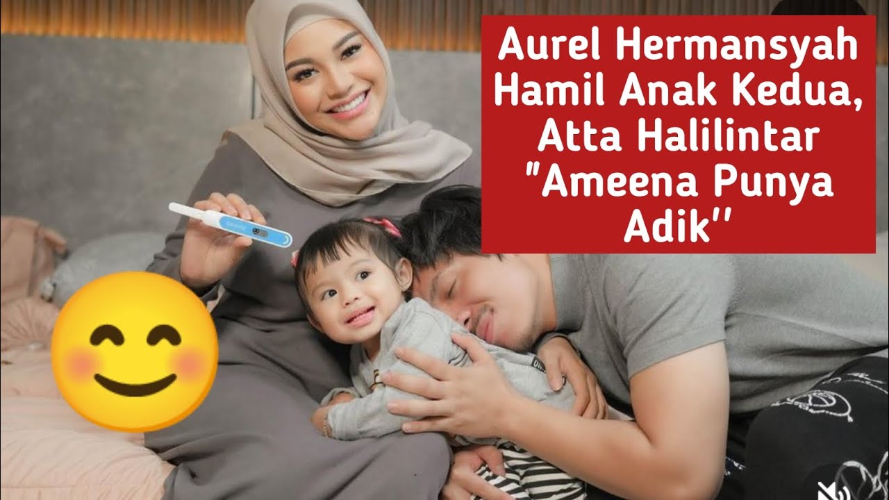 Aurel Hermansyah Hamil Anak Kedua, Atta Halilintar "Ameena Punya Adik'' - YouTube