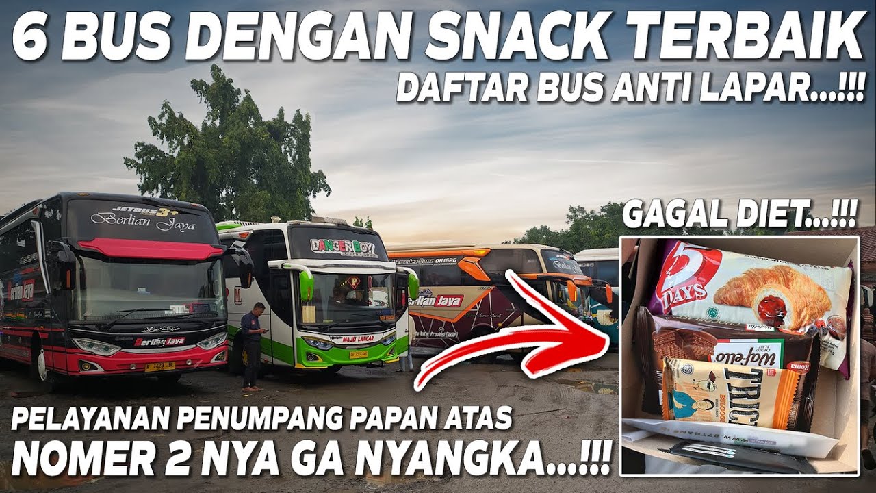 DAFTAR 6 BUS YANG BIKIN DIET GAGAL...!!! BUS DENGAN PELAYANAN SNACK ...