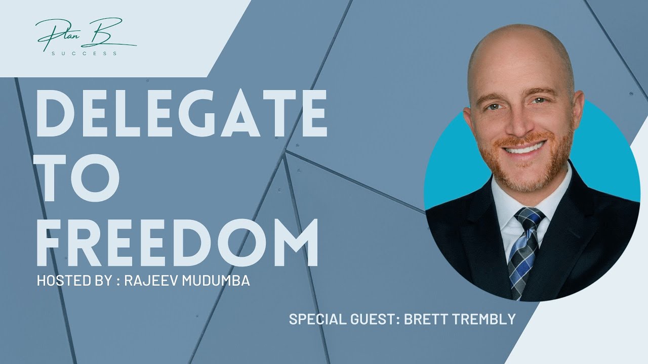 Delegate To Freedom w/ Brett Trembly, Founder @ Trembly Law Firm & Get ...