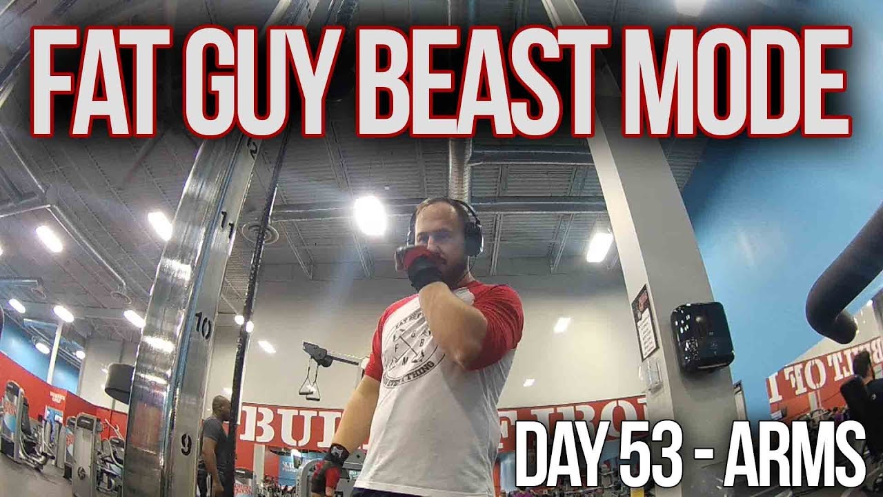 Fat Guy Beast Mode - Day 53 - Arms - YouTube