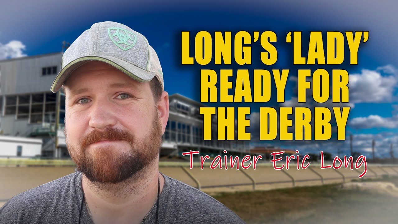 Long's Lady Ready For The Derby! - Trainer Eric Long Talks About His ...
