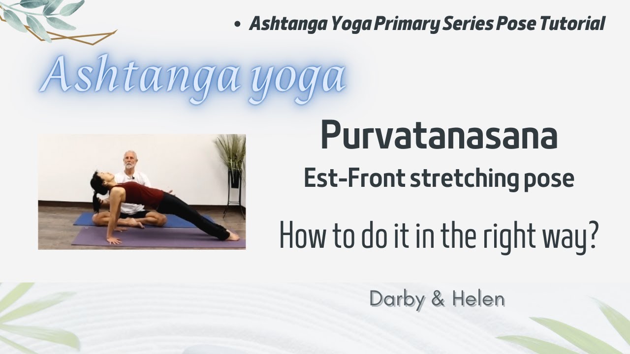 【Ashtanga Yoga Pose Tutorial】| Purvatanasana |【How to do it in the ...