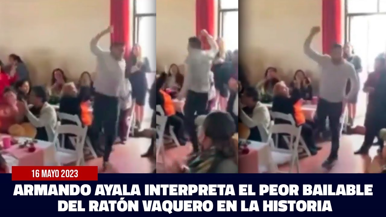 Armando Ayala interpreta el peor bailable del ratón vaquero en la ...