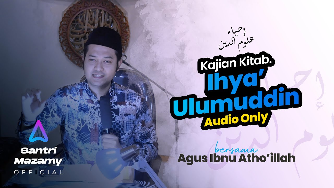 Kajian kitab Ihya Ulumuddin bersama Gus Ibnu Atho'illah (04 April) || Ngaos sareng Al-Rifaie ...