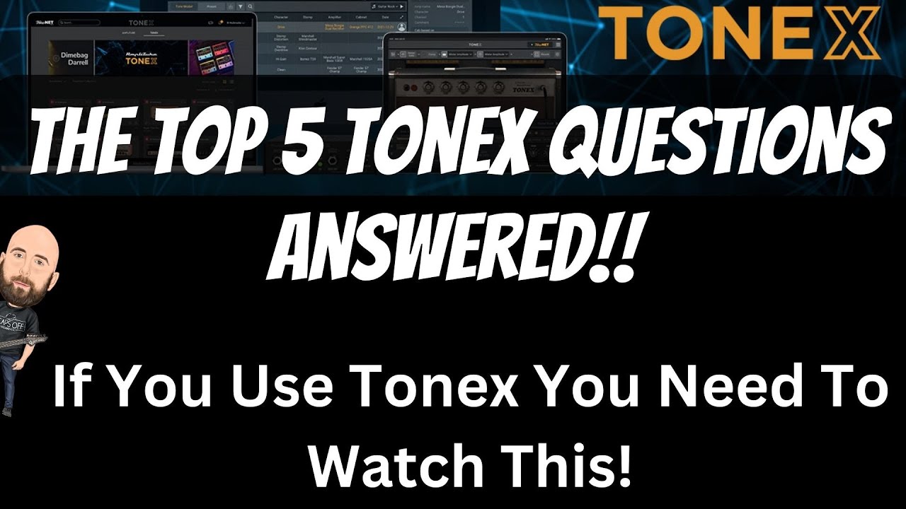 The TOP 5 TONEX QUESTIONS Answered | If You Use Tonex You Need To Watch ...