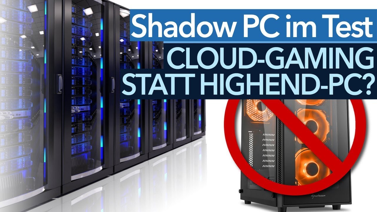 Cloud-Gaming statt Highend-PC - Ist Shadow PC die Alternative zu teurer ...