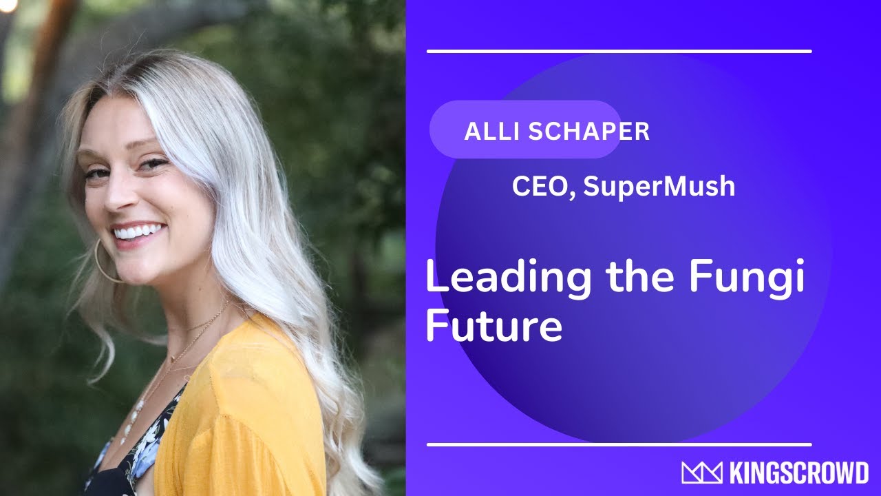 Alli Schaper on Building Supermush, the Future of Mushrooms | Inside ...