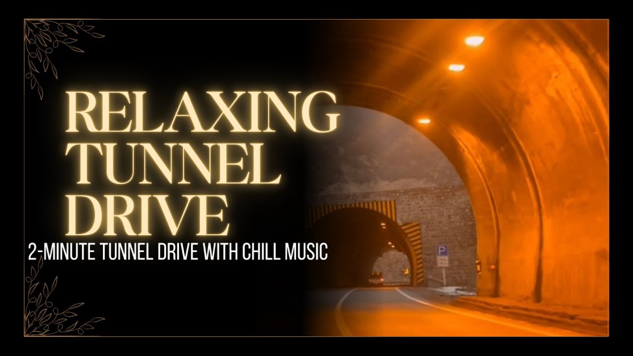 Relaxing Tunnel Drive | 2-Minute Scenic Drive with Chill Musicرانندگی ...