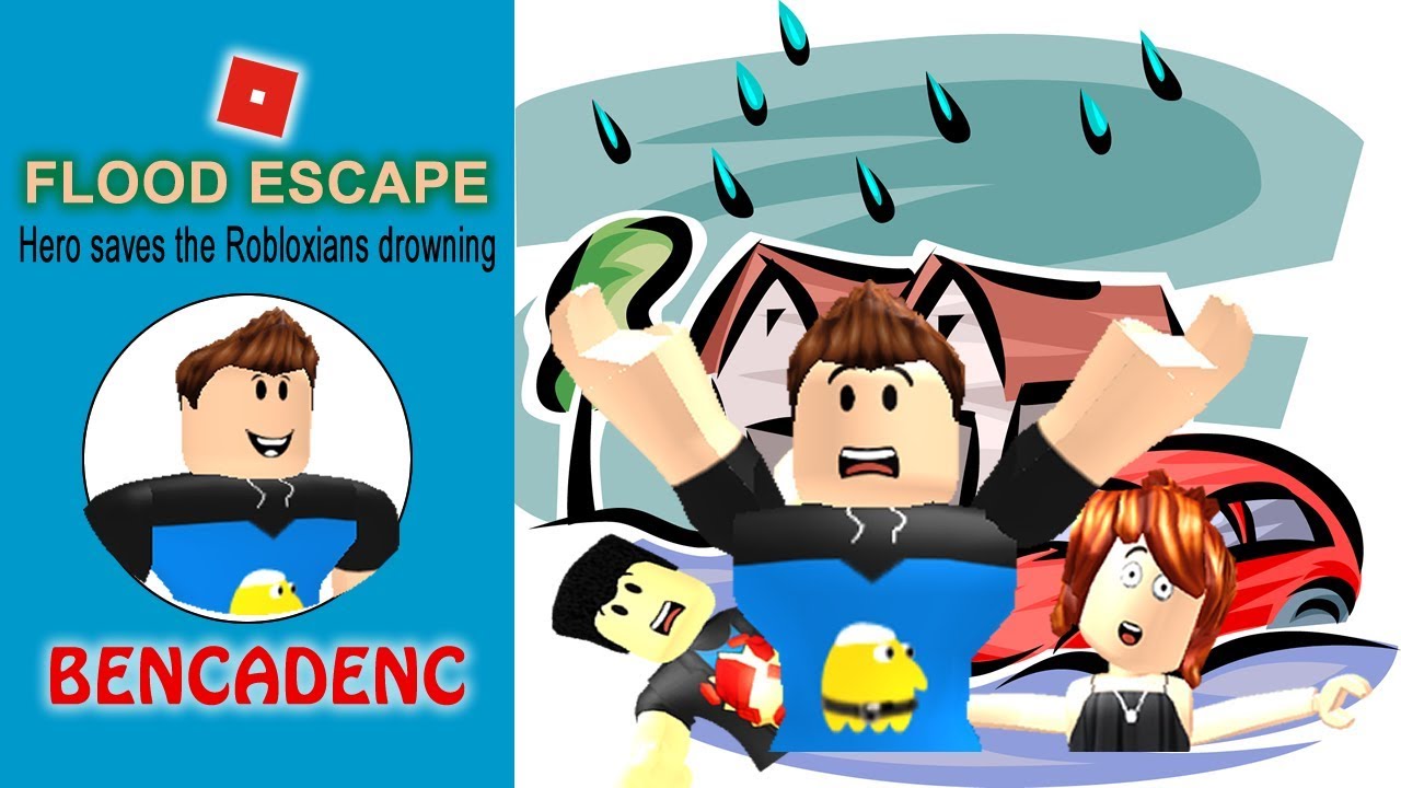 ROBLOX FLOOD ESCAPE | BEN THE HERO SAVES THE ROBLOXIANS DROWNING - YouTube