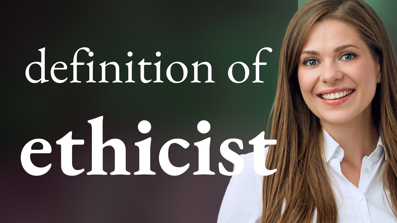 Ethicist • ETHICIST definition - YouTube