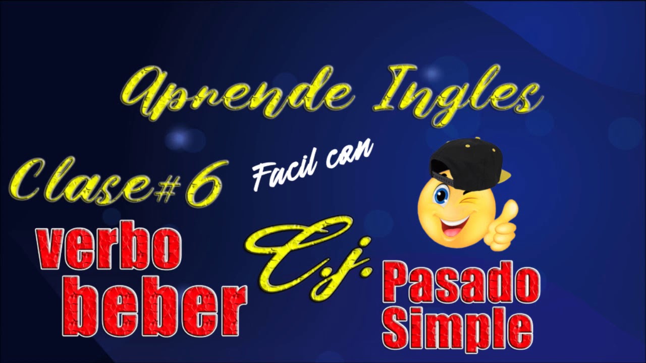 Aprende facil Ingles by C.j. verbo beber Pasado Simple Clase # 6 😉👌 ...