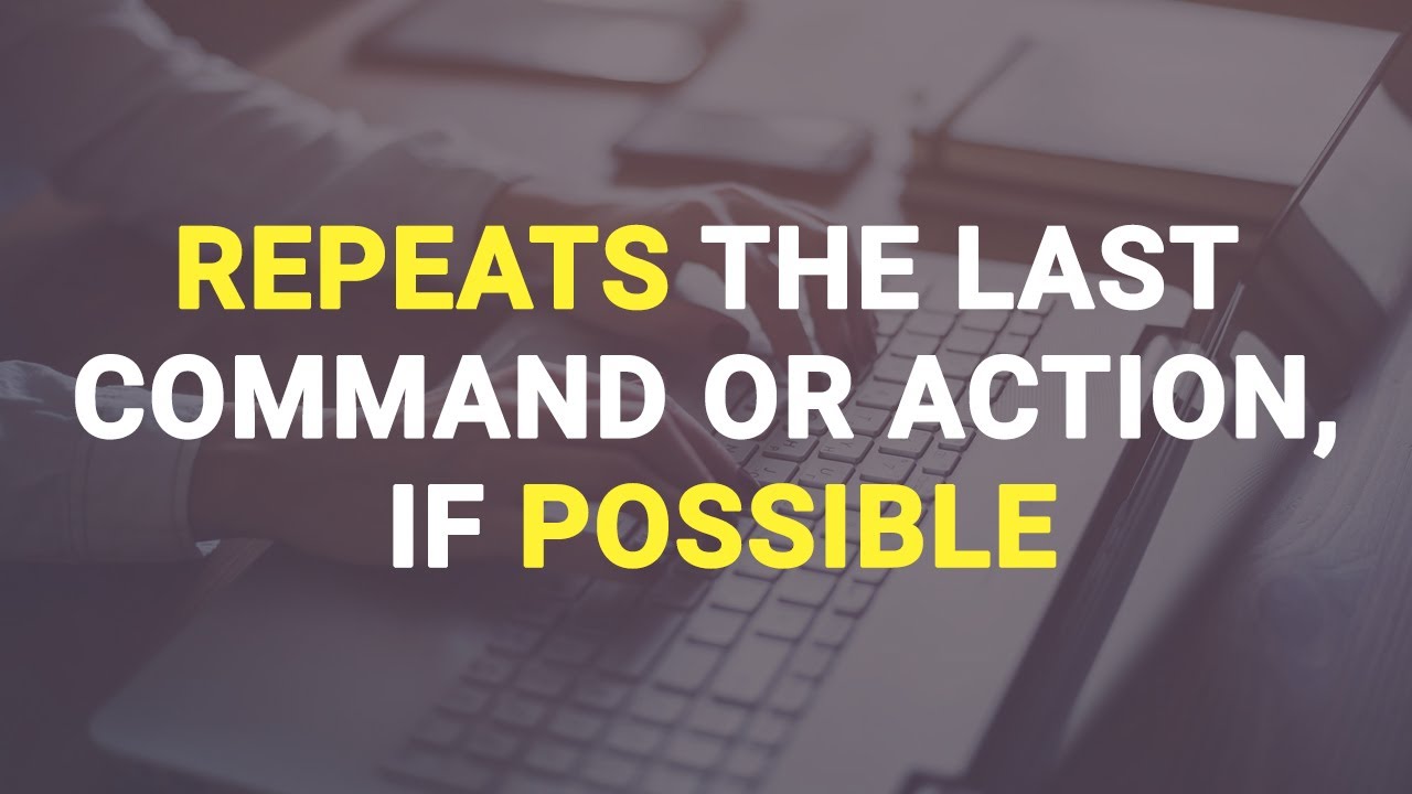 Repeats the last command or action, if possible shortcut key in MS ...
