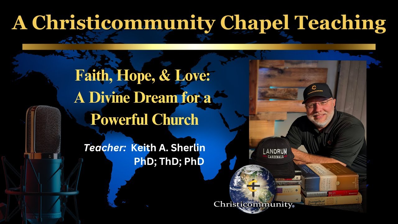 Faith, Hope, & Love: A Divine Dream for a Powerful Church by Keith A ...