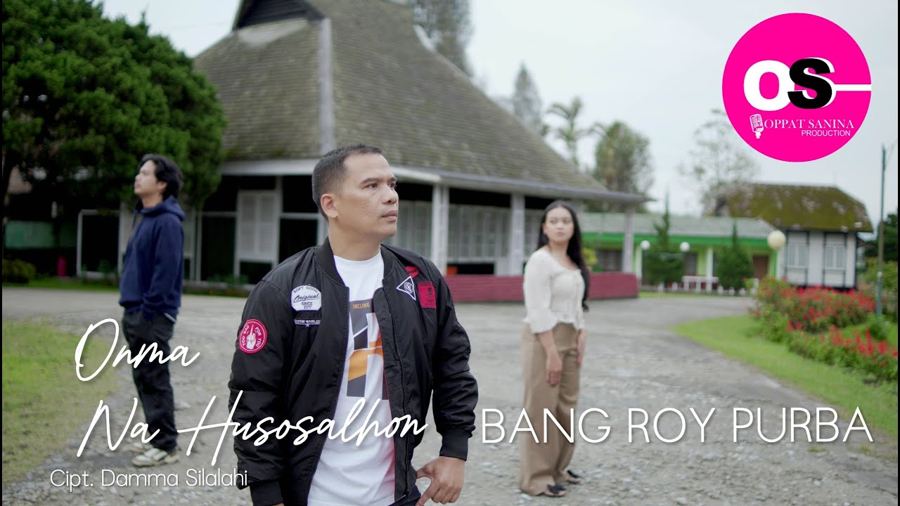 Onma Na Husosalhon – Lagu Simalungun Terbaru - Bang Roy Purba (Official ...