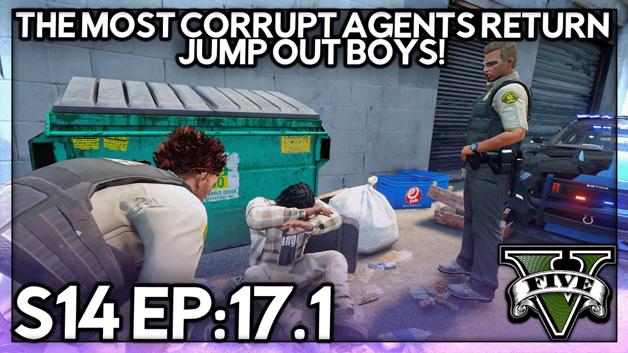 Episode 17.1: The Most Corrupt Agents Return… Jump Out Boys! | GTA RP ...