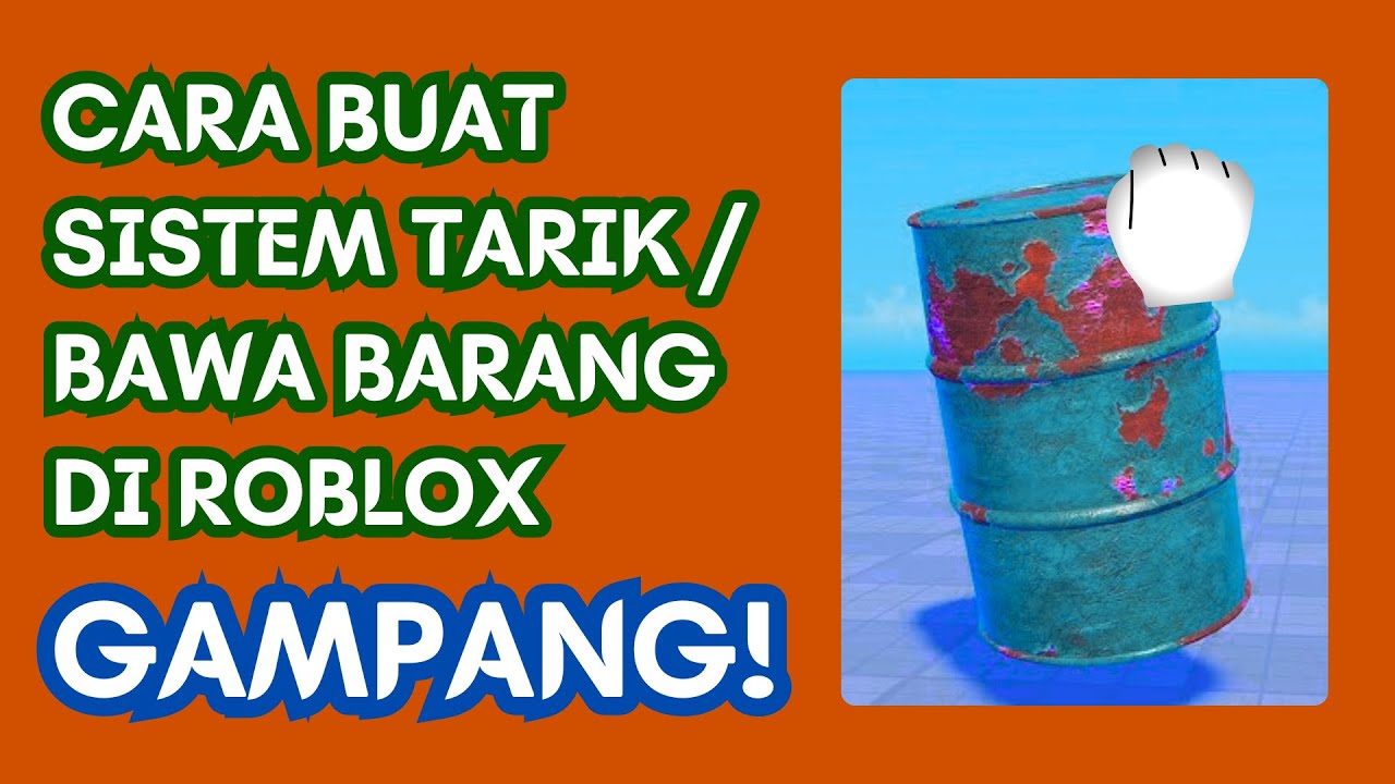 Cara Buat Sistem Tarik dan Bawa Barang | Roblox Studio Tutorial ...