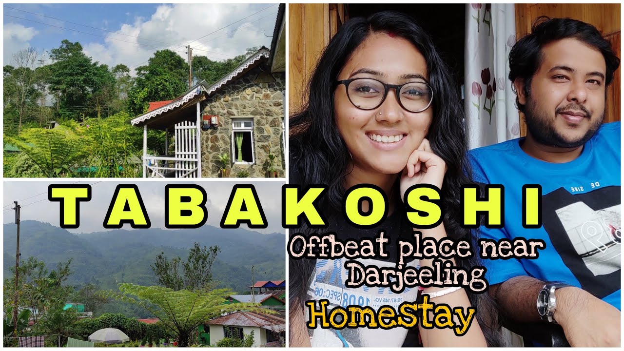 TABAKOSHI ️😍 New Offbeat Destination near Darjeeling I Tea Village ...