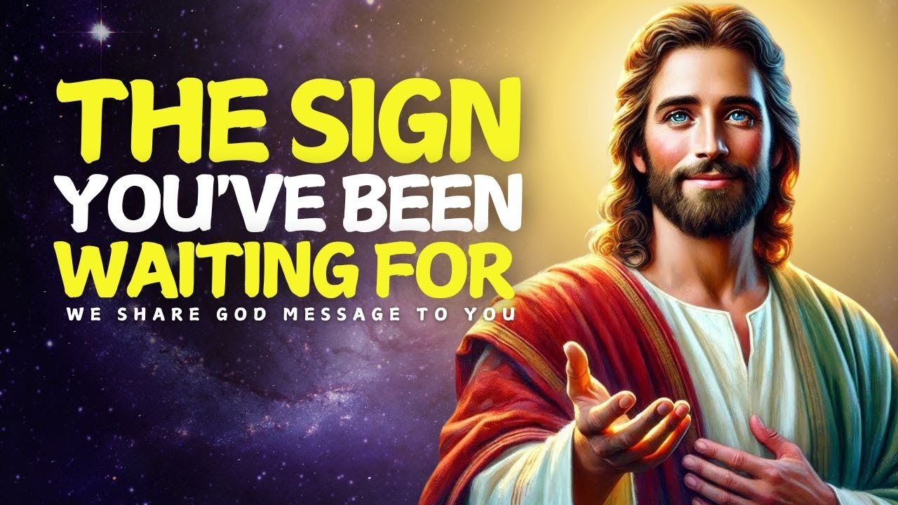 THE SIGN YOU'VE BEEN WAITING FOR — WE SHARE GOD MESSAGE TO YOU - YouTube