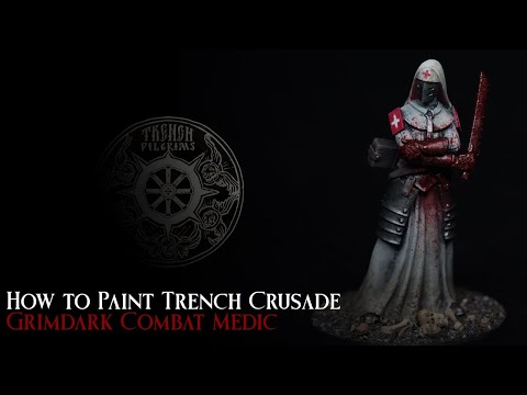 How to Paint Grimdark Trench Crusade Trench Pilgrims Combat Medic - Grim Dark Bloody Gorey White