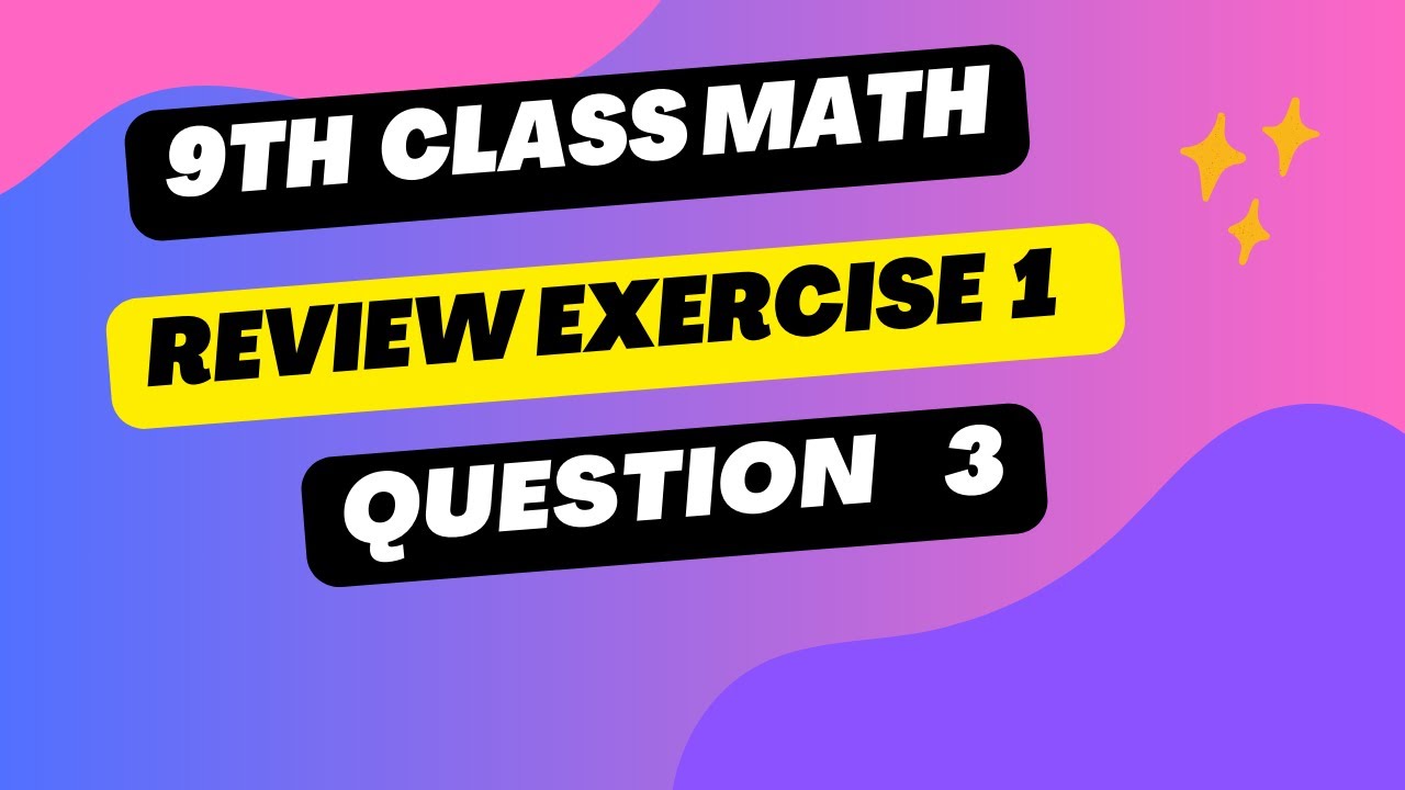 9th Class Math Review Exercise 1 Question 3 - YouTube