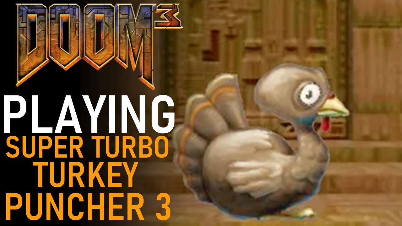 Doom 3 - Playing Super Turbo Turkey Puncher 3 - YouTube