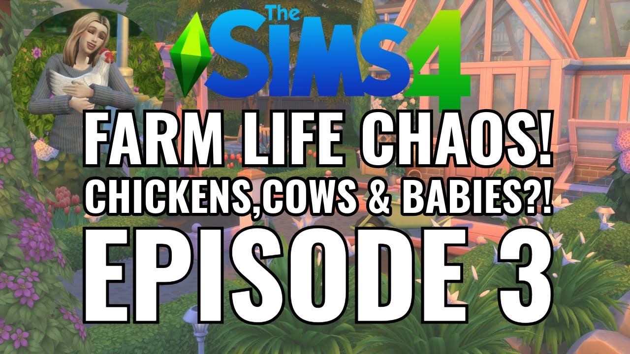 FARM LIFE CHAOS! CHICKENS, COWS & BABIES?! 🐔🌾 - THE SIMS 4 - EP 3 (ASMR ...