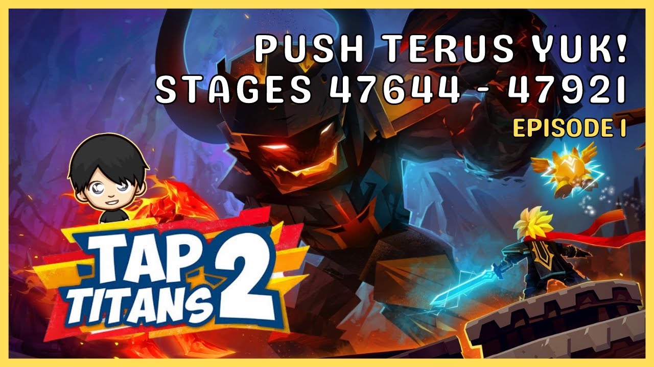 Mulai Push MS Lagi + Shadow Clone Build 1300 SP | Stages 47644 - 47921 | Tap Titans 2 Ep. 1 ...