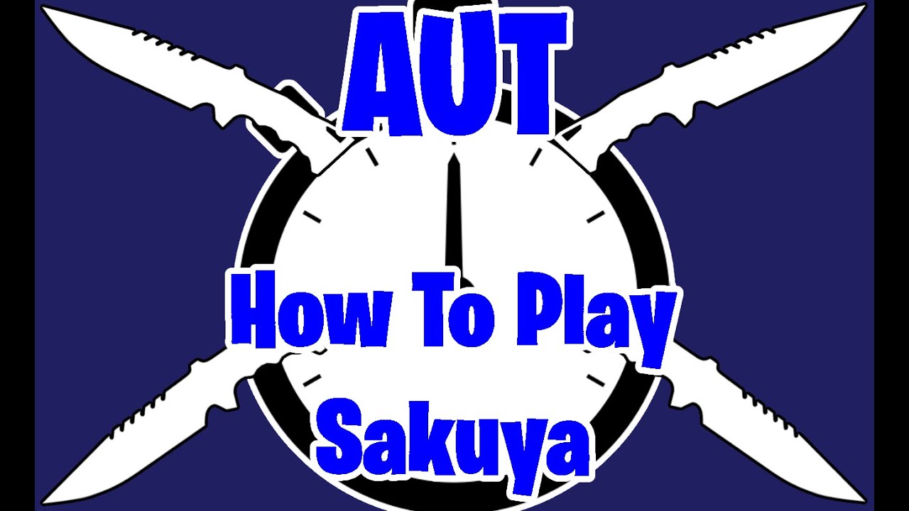[AUT] How To Play Sakuya In AUT In Under 1 Minute Before It Gets ...