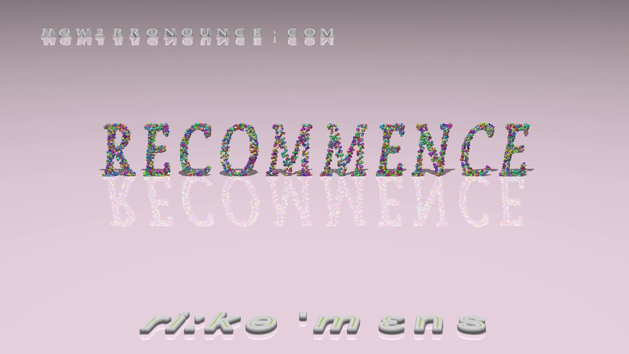 recommence - pronunciation + Examples in sentences and phrases - YouTube