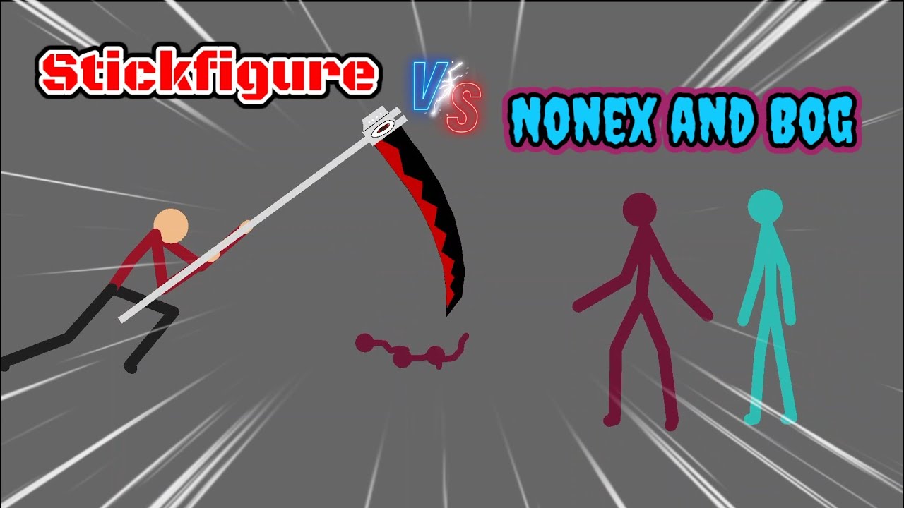 Stickfigure Vs Nonex and Bog - YouTube