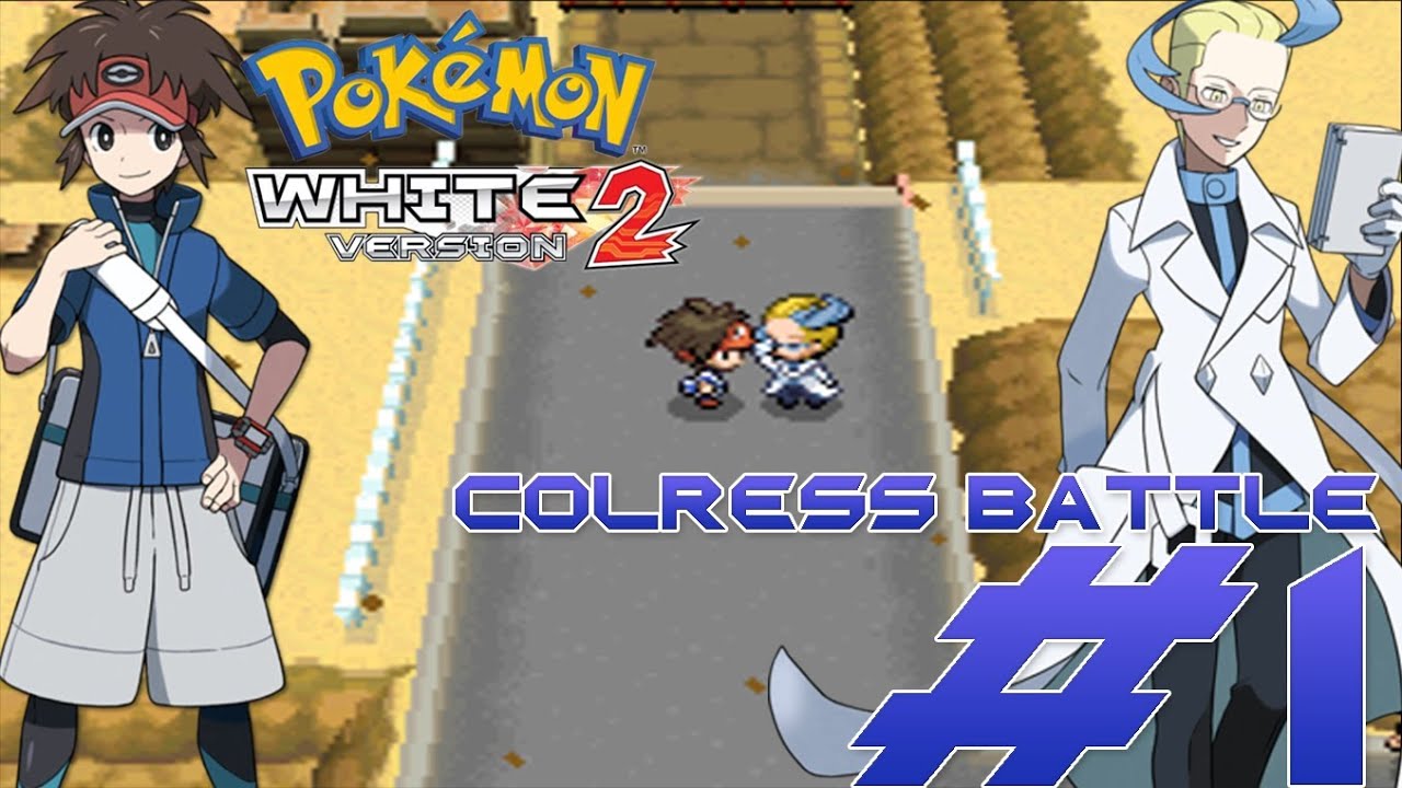 Pokémon White 2 English | Colress Battle #1 - YouTube